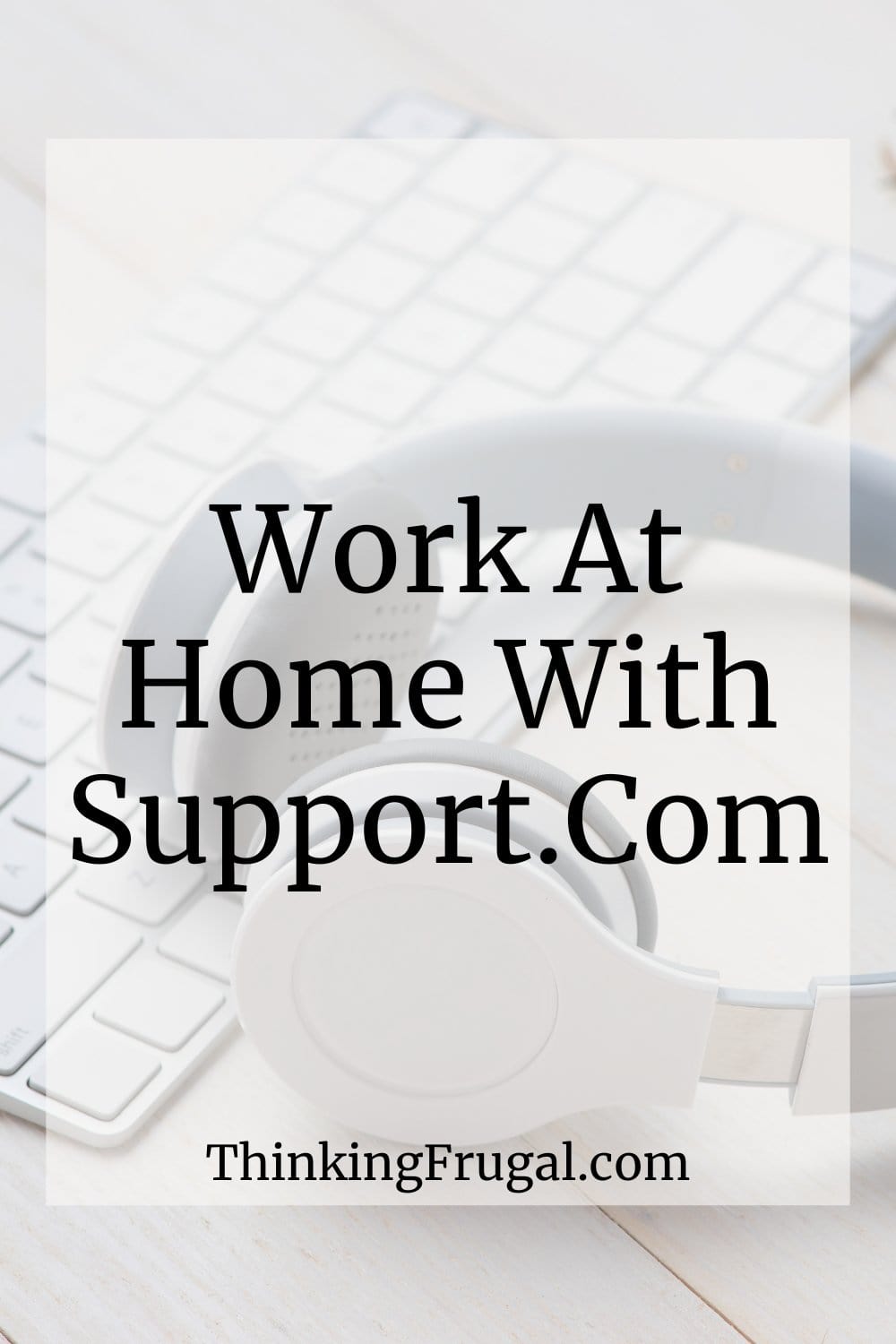 Work at Home With Support.com - Thinking Frugal