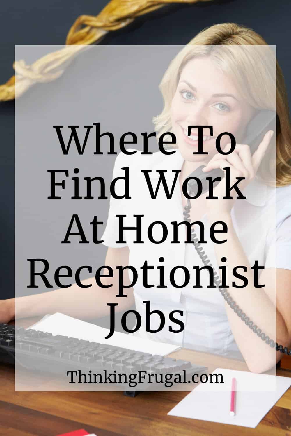 Where to Find Work at Home Receptionist Jobs - Thinking Frugal