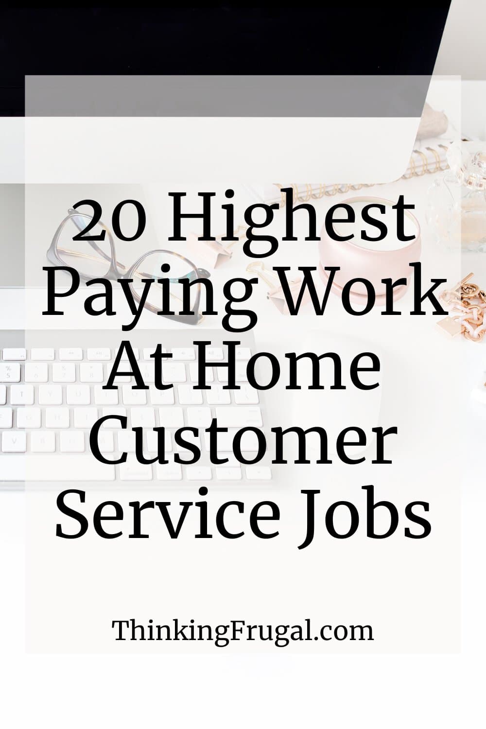 20 Highest Paying Work at Home Customer Service Jobs - Thinking Frugal
