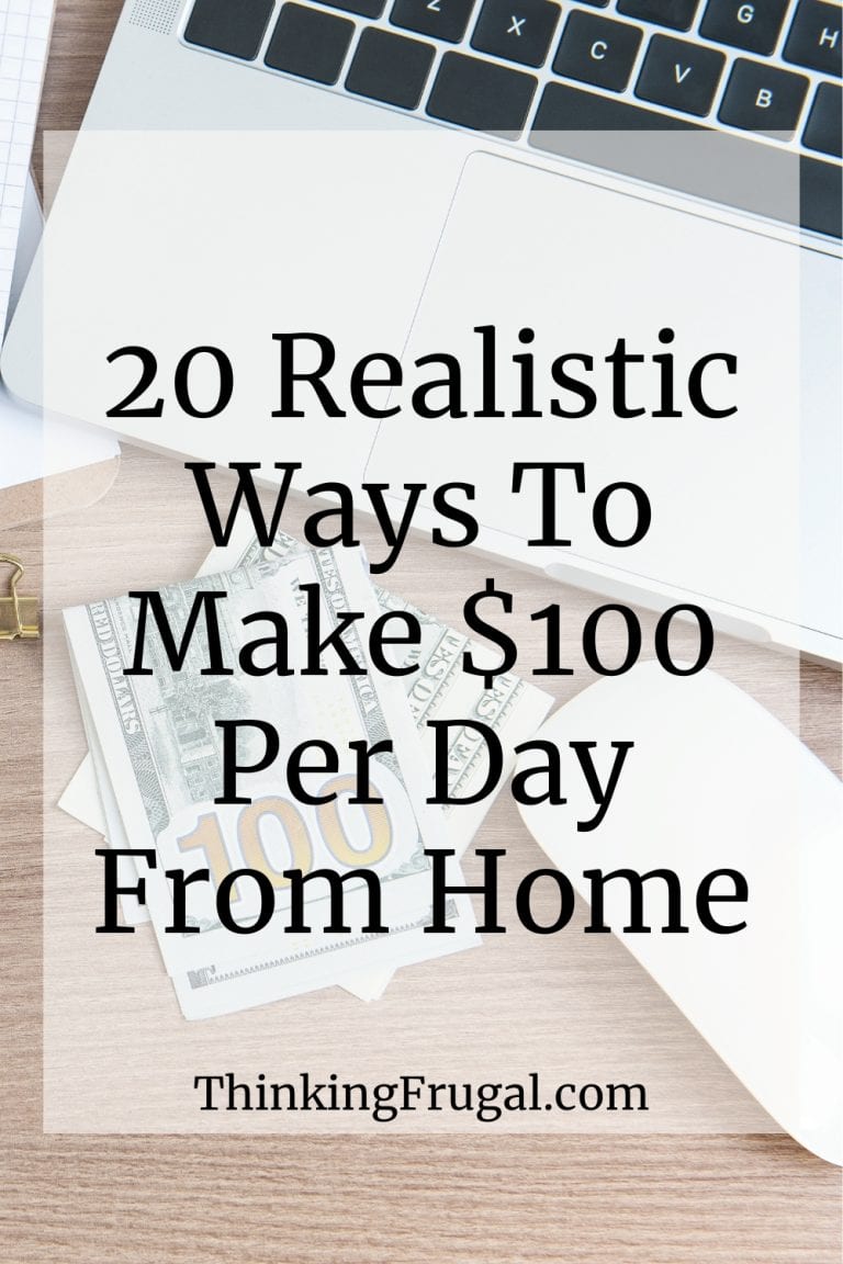 20 Realistic Ways to Make $100 Per Day From Home - Thinking Frugal