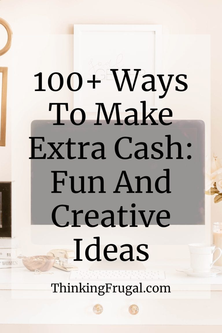 100+ Ways to Make Extra Cash: Fun and Creative Ideas - Thinking Frugal