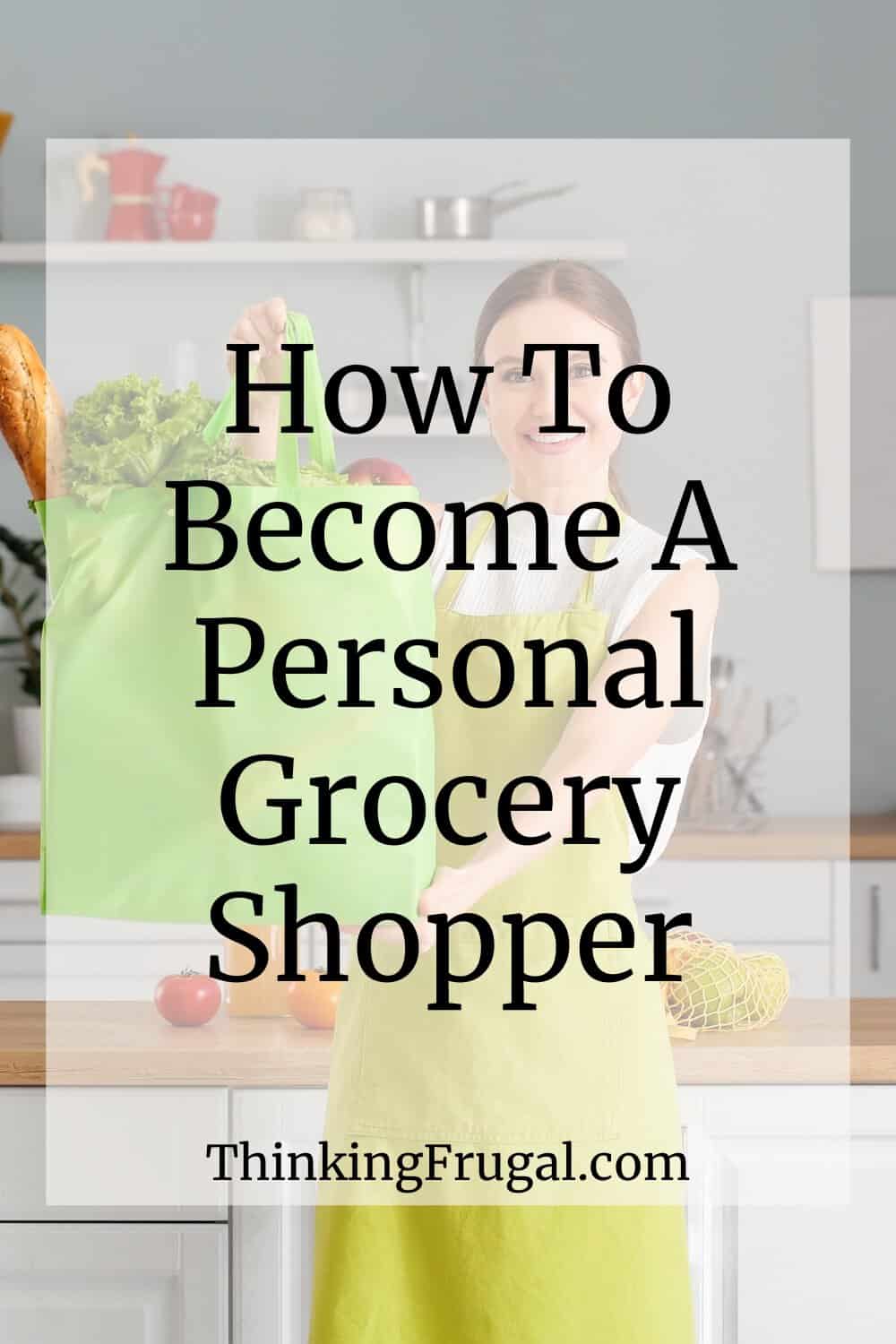 How to Become a Personal Grocery Shopper - Thinking Frugal