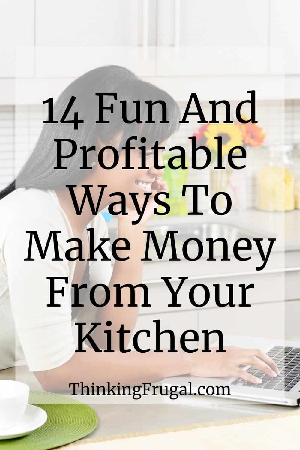 14 Fun and Profitable Ways to Make Money From Your Kitchen - Thinking ...