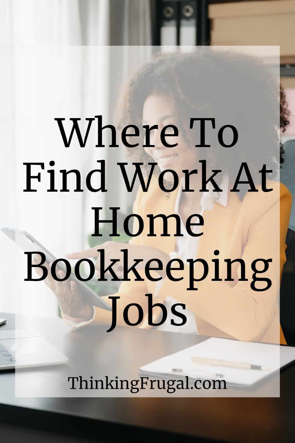 Where to Find Work at Home Bookkeeping Jobs - Thinking Frugal