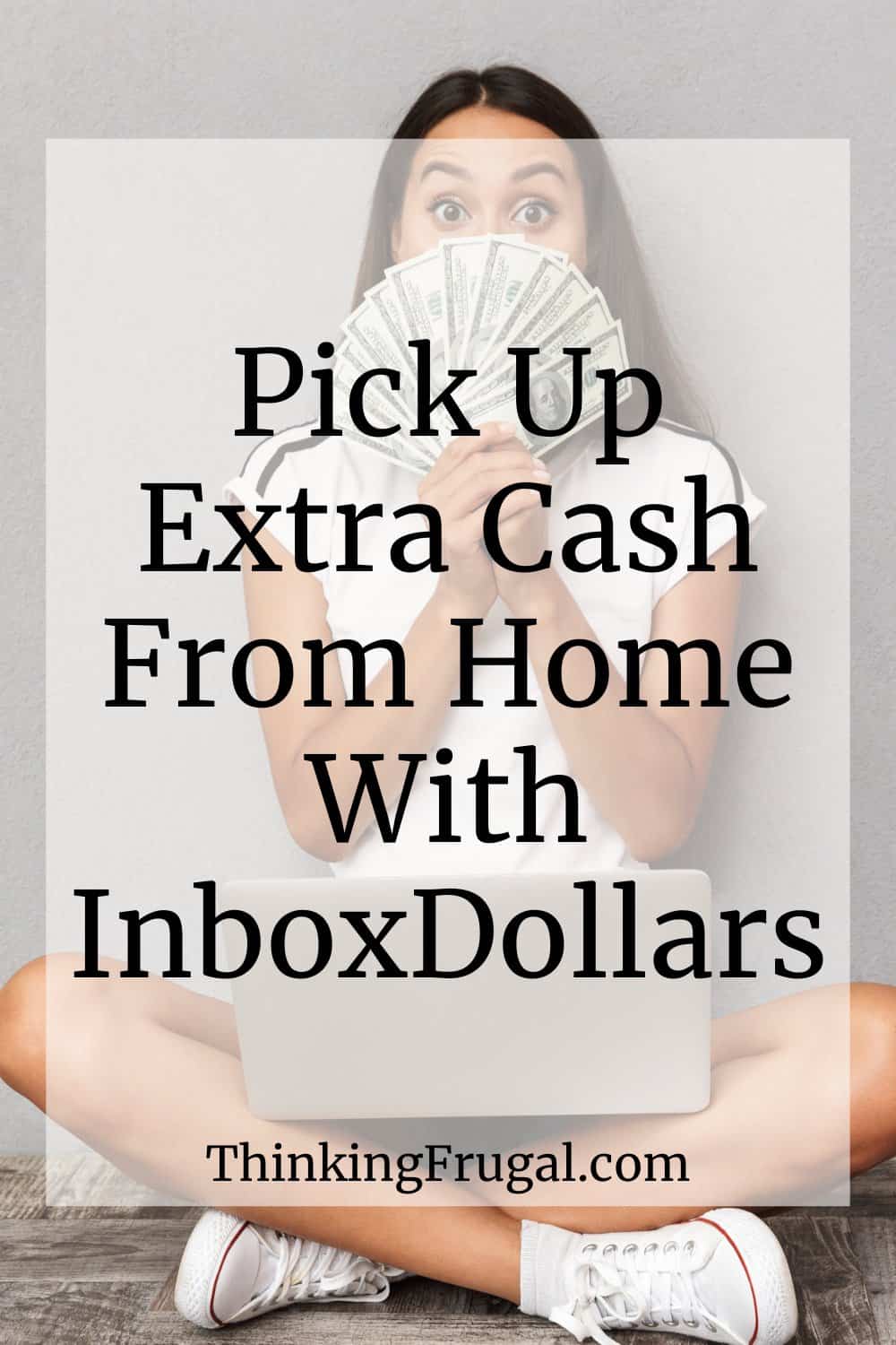 Pick Up Extra Cash From Home With InboxDollars - Thinking Frugal