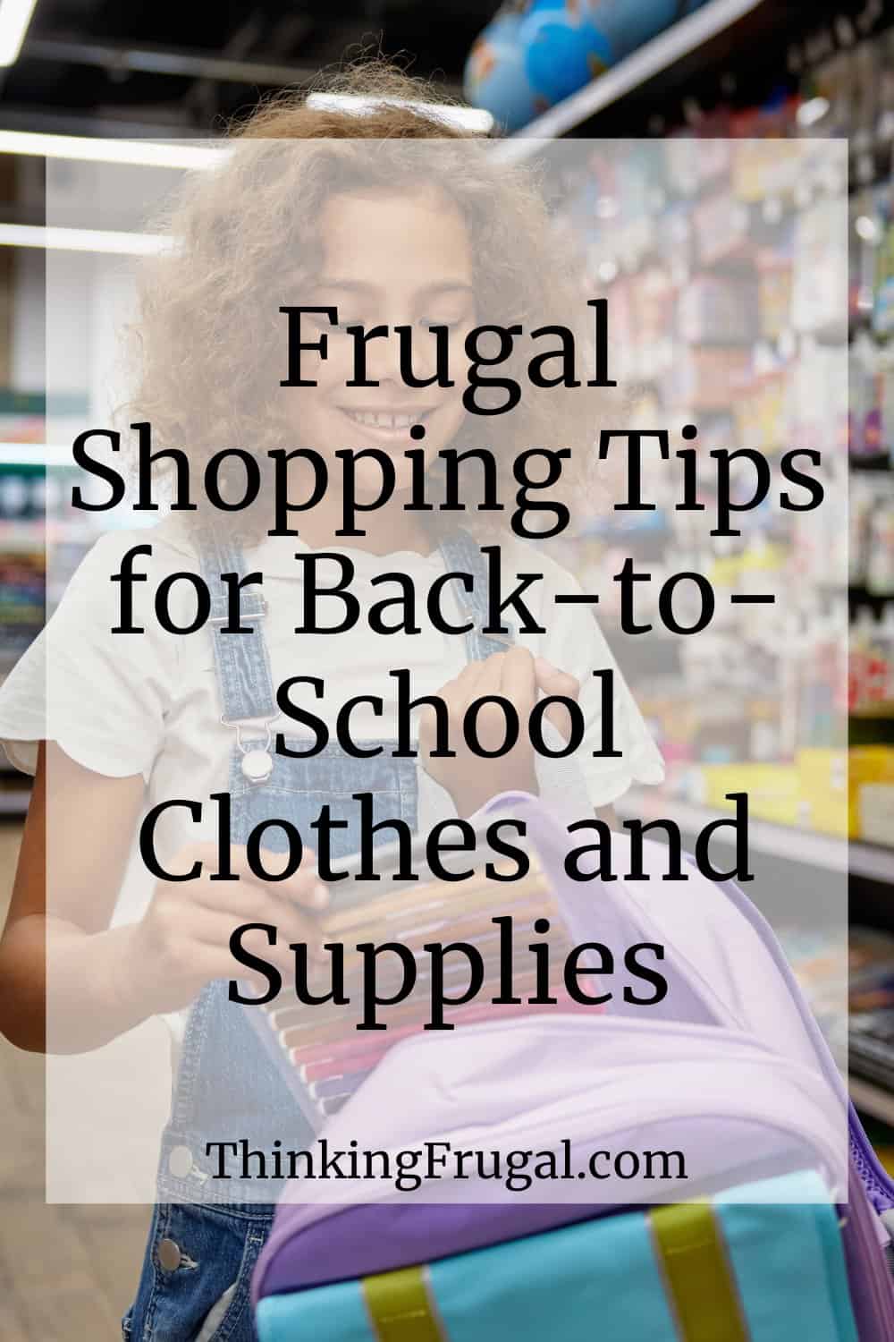 Frugal Shopping Tips for Back-to-School Clothes and Supplies - Thinking ...