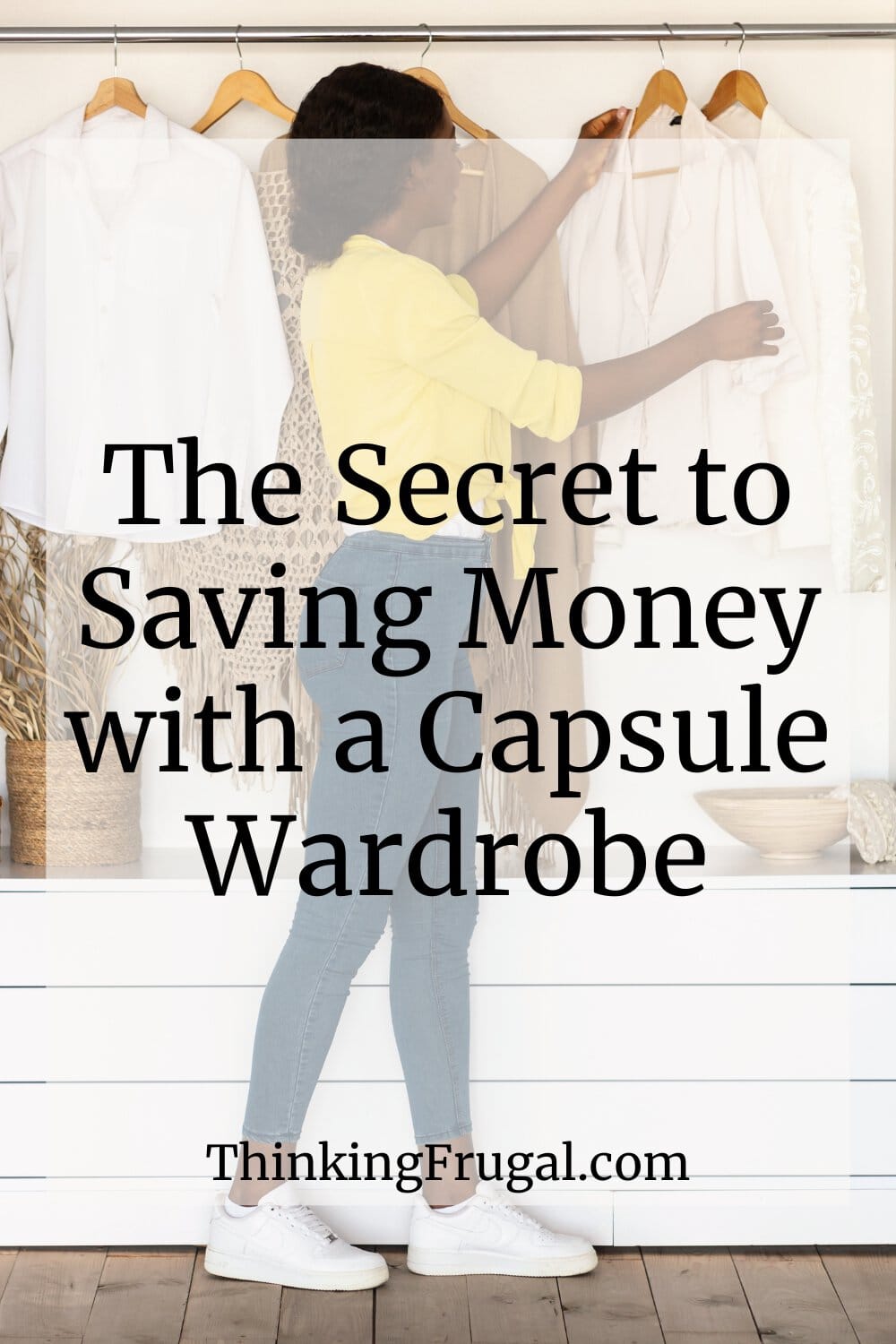 The Secret to Saving Money with a Capsule Wardrobe - Thinking Frugal
