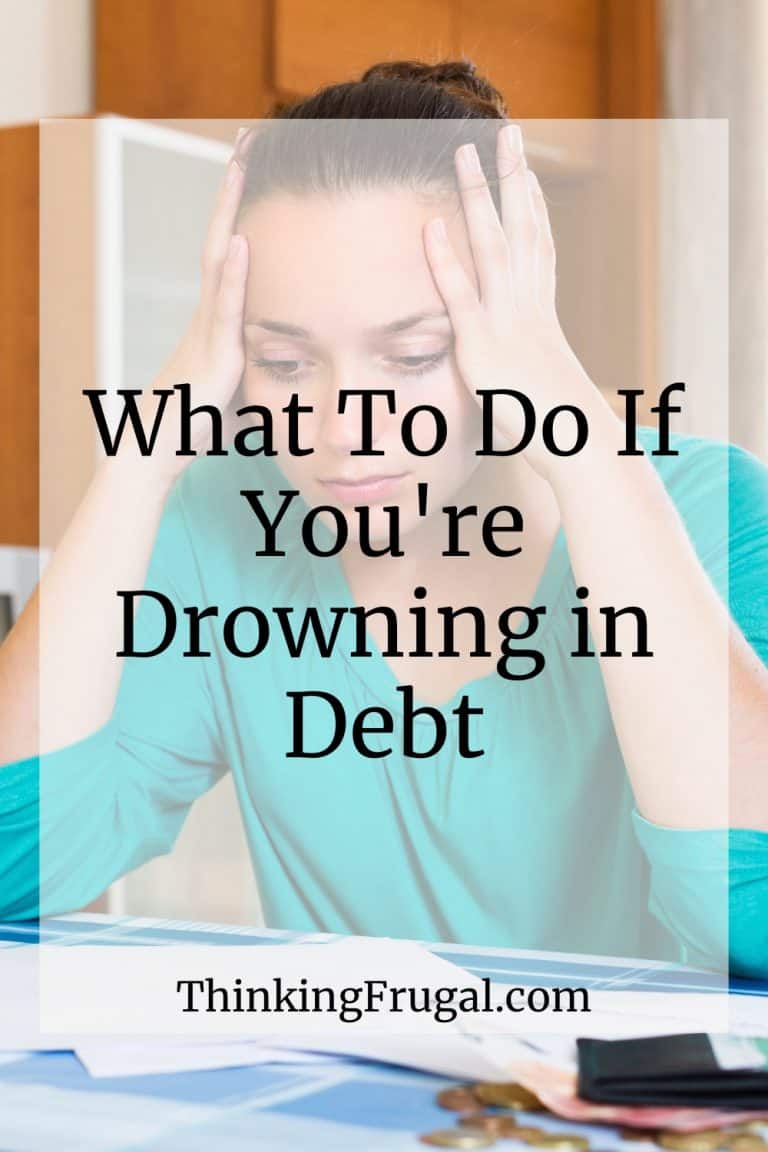 What To Do If You're Drowning in Debt - Thinking Frugal